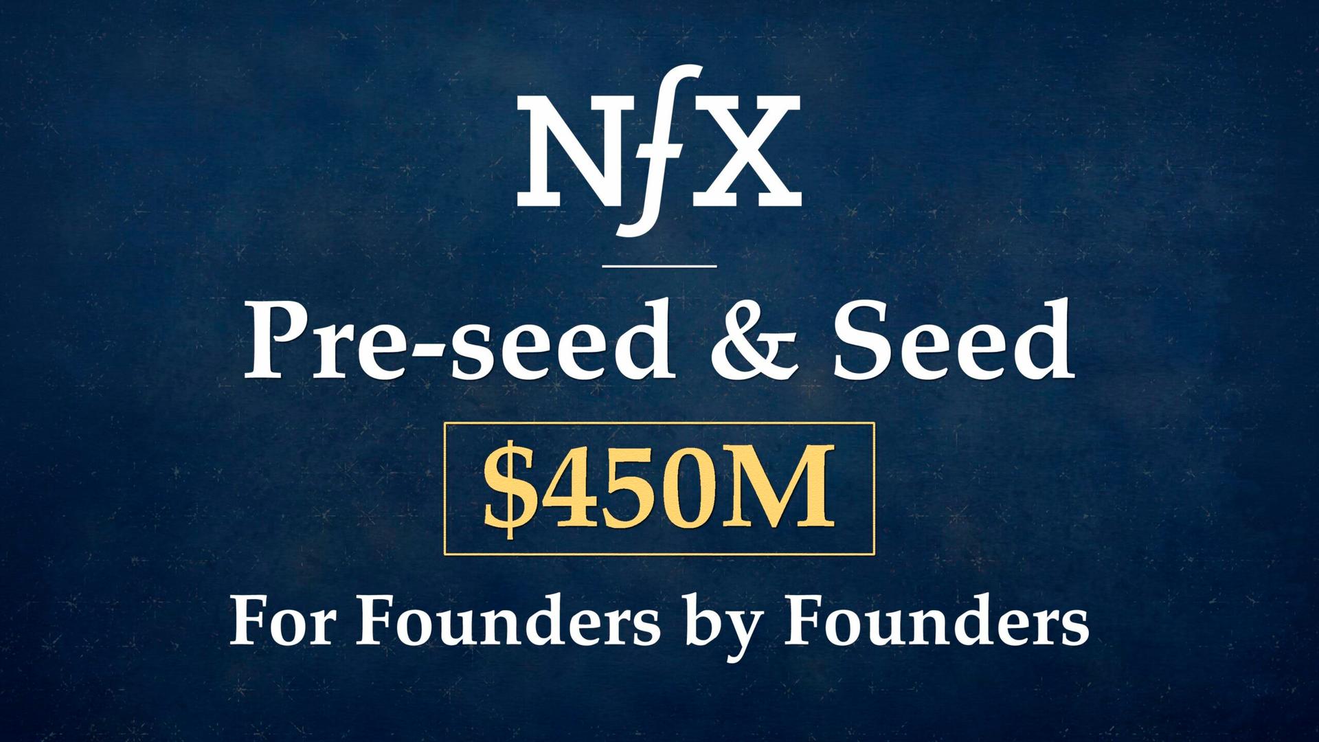 NFX’s New $450M Fund For Pre-Seed & Seed