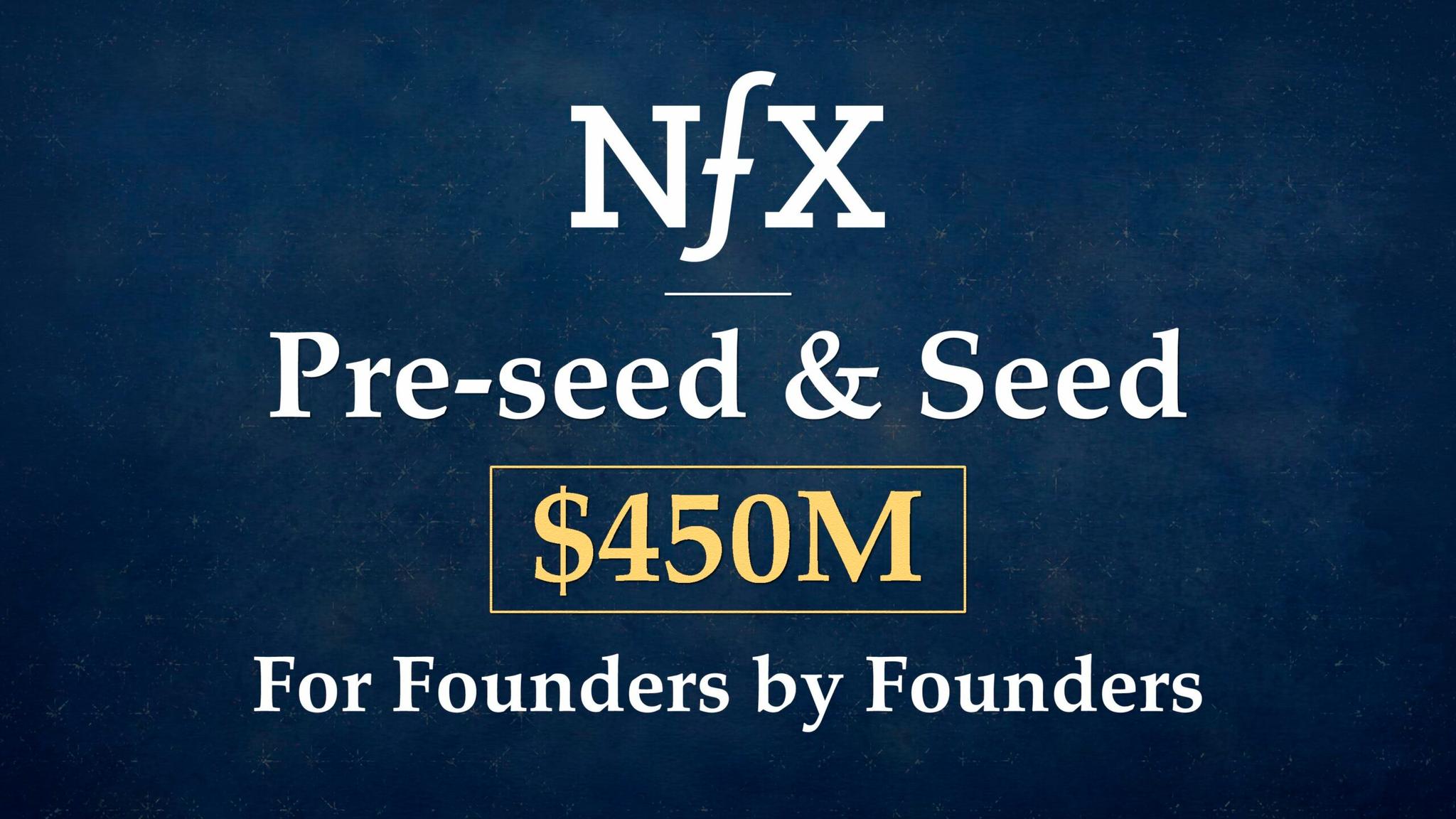 NFX’s New $450M Fund For Pre-Seed & Seed